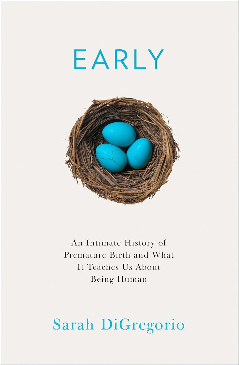Early: What Premature Birth Tells Us About Being Human – AUC Bookstores EG