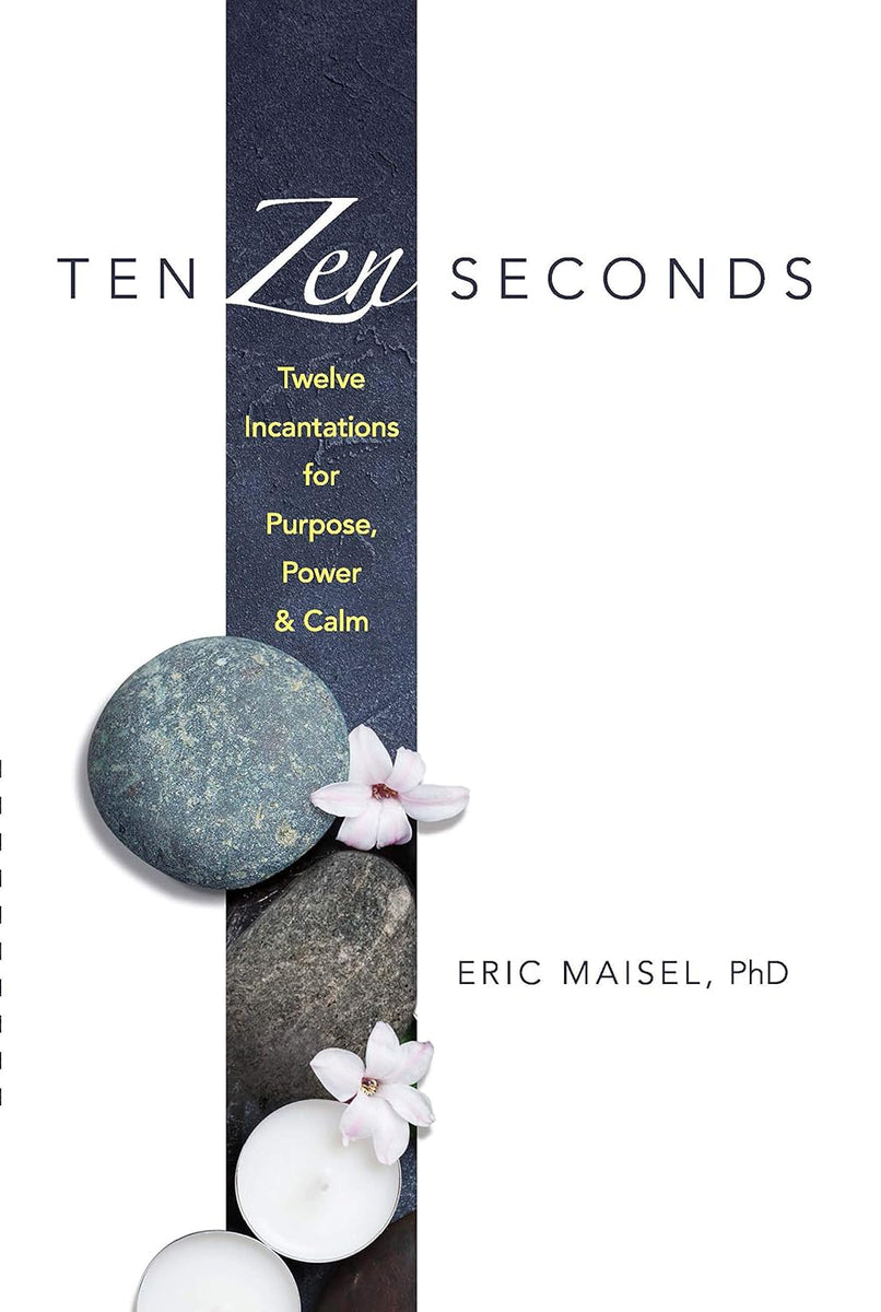 Ten Zen Seconds: Twelve Incantations for Purpose, Power and Calm – AUC ...
